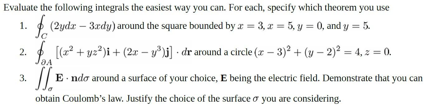 Solved Evaluate the following integrals the easiest way you | Chegg.com
