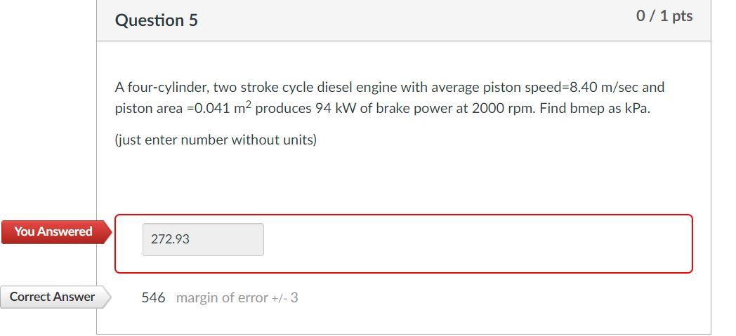 Solved Question 5 0 / 1 pts A four-cylinder, two stroke | Chegg.com