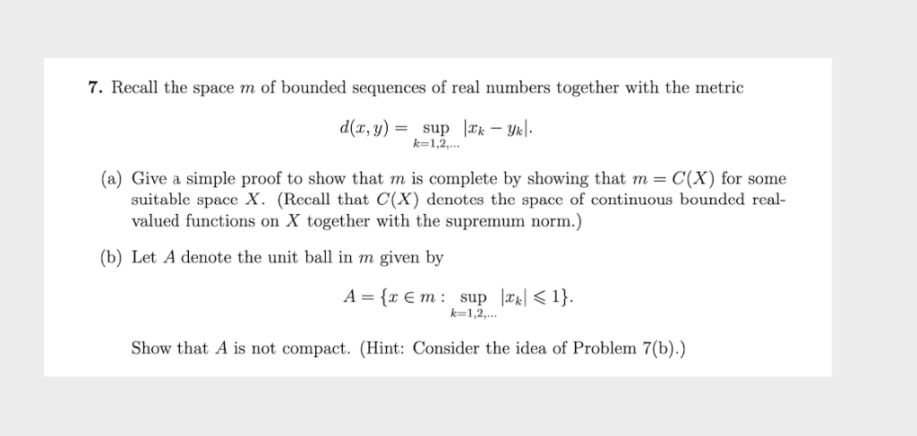 Solved 7. Recall the space m of bounded sequences of real | Chegg.com
