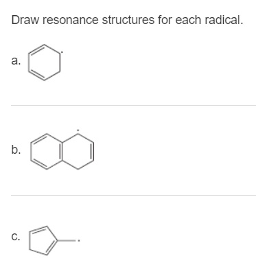 Solved Draw resonance structures for each radical. a. b. C. | Chegg.com