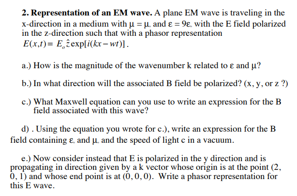 Solved 2. Representation of an EM wave. A plane EM wave is | Chegg.com