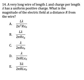 Solved 14. A very long wire of length L and charge per | Chegg.com
