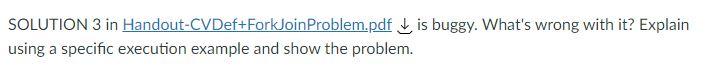 Solved SOLUTION 3 in Handout-CVDef+ForkJoinProblem.pdf ↓ is | Chegg.com