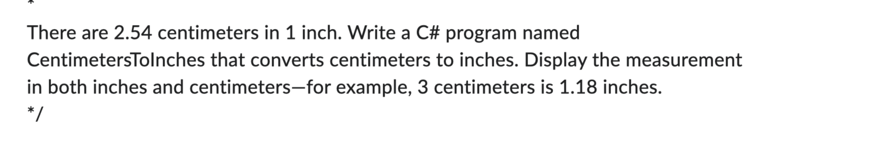 Solved There are 2.54 centimeters in 1 inch. Write a C\# | Chegg.com
