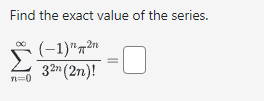 Solved Find the exact value of the series. | Chegg.com
