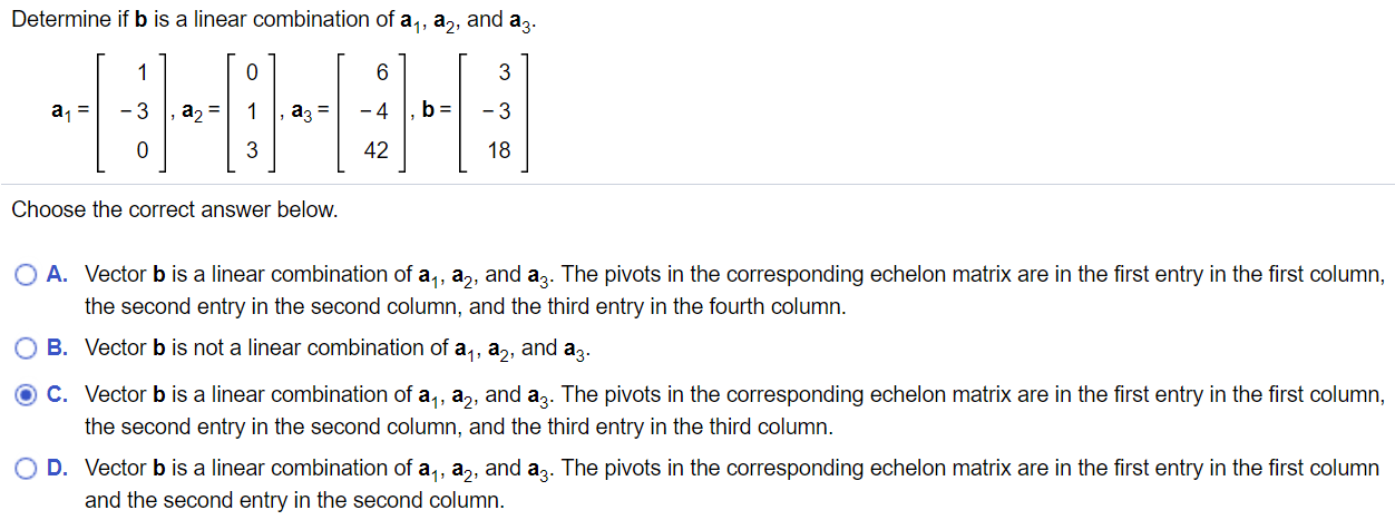 Solved Determine if b is a linear combination of a, a,, and | Chegg.com