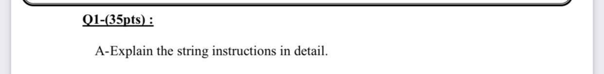 Solved Q1-(35pts): A-Explain the string instructions in | Chegg.com
