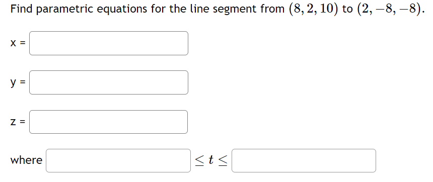 Solved Find Parametric Equations For The Line Segment From
