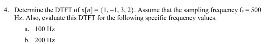Solved Determine the DTFT of x[n]={1,−1,3,2}. Assume that | Chegg.com