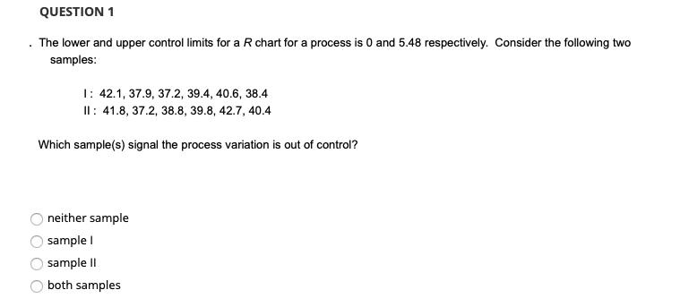 Solved QUESTION 1 The lower and upper control limits for a R | Chegg.com