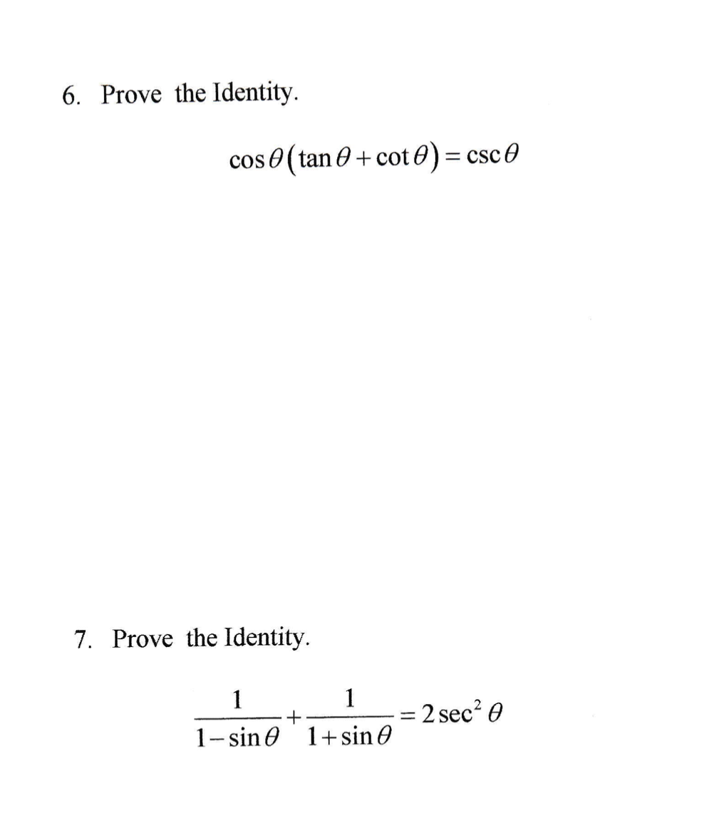 Solved 6. Prove the Identity. cos 0 (tan +cot 6 )=csco 7. | Chegg.com