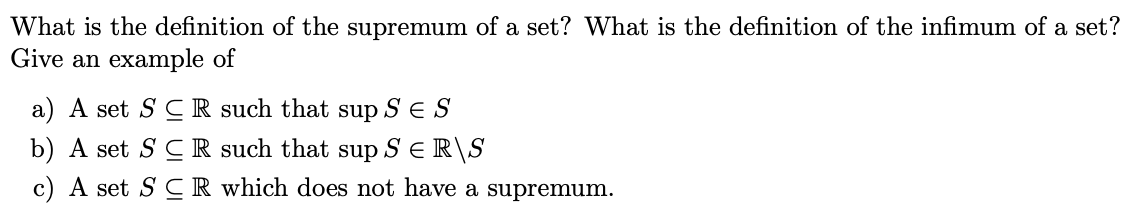 Solved What is the definition of the supremum of a set? What | Chegg.com