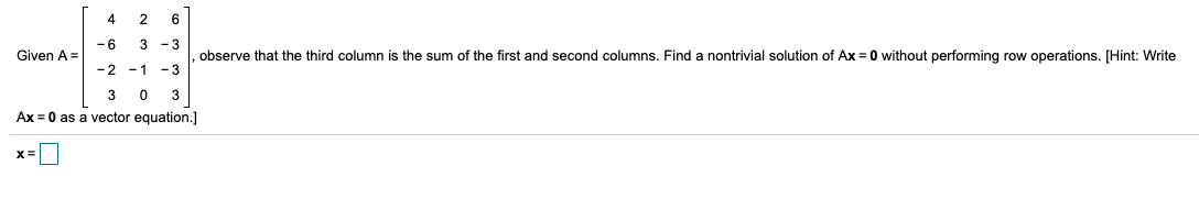 Solved 4 2 6 -6 3 -3 Given A= observe that the third column | Chegg.com