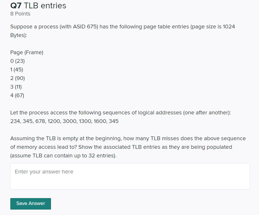 Solved Q7 TLB entries 8 Points Suppose a process (with ASID | Chegg.com