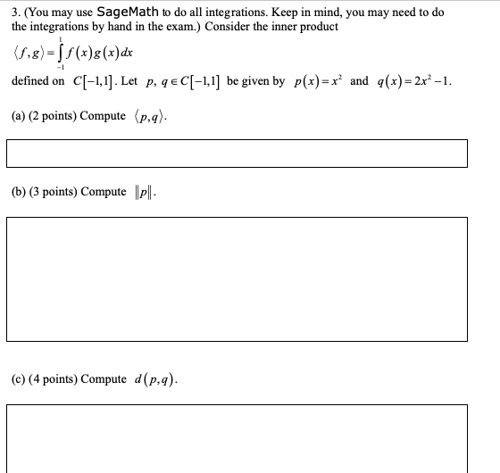 Solved 3 You May Use Sagemath To Do All Integrations Keep 