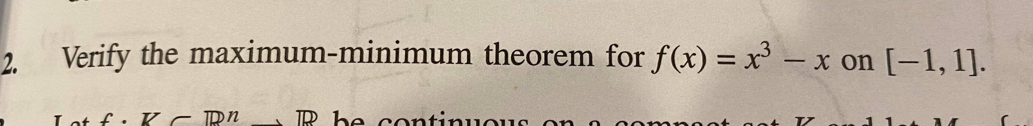 Solved 2. Verify the maximum-minimum theorem for f(x) = x3 – | Chegg.com