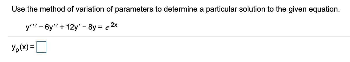 Solved Use the method of variation of parameters to | Chegg.com