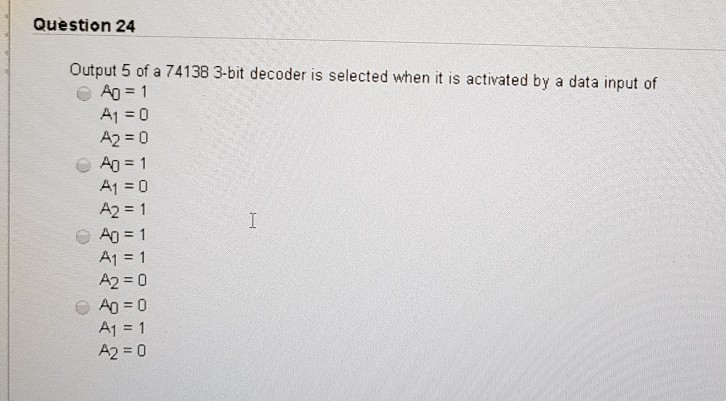 Solved Question 24 Output 5 of a 74138 3-bit decoder is | Chegg.com
