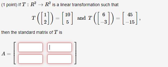 Solved (1 point) If T:R^(2)rarrR^(2) is a linear | Chegg.com