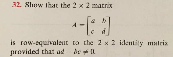 Solved Show that the 2 times 2 matrix A = [a b c d] is | Chegg.com