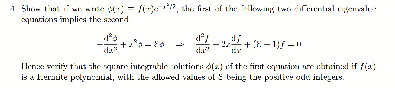 Solved 4. Show that if we write ϕ(x)≡f(x)e−x2/2, the first | Chegg.com