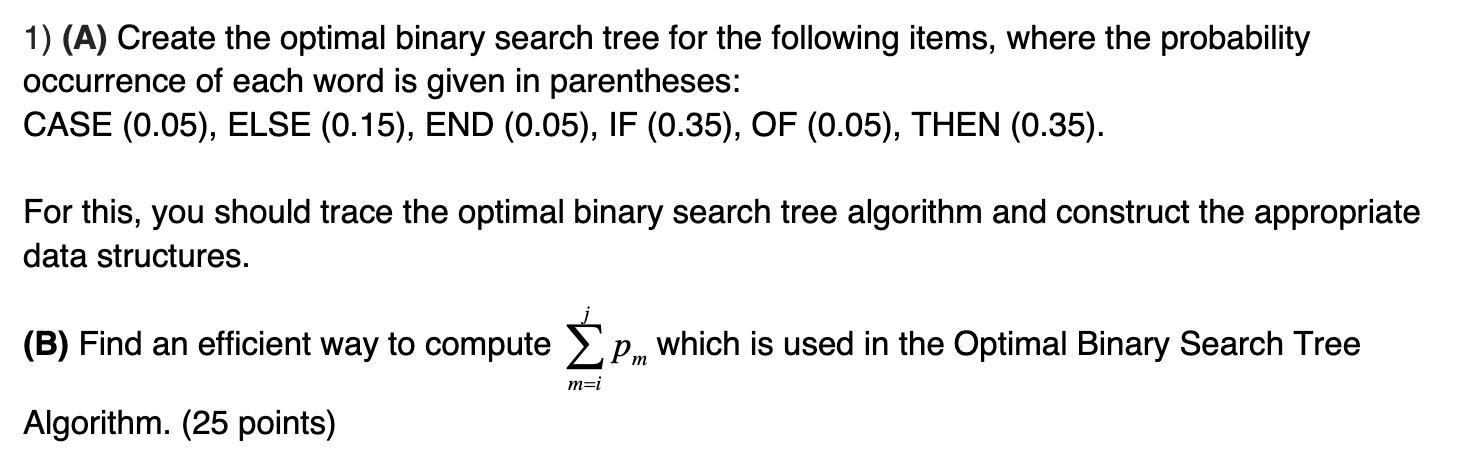 Solved 1) (A) Create the optimal binary search tree for the | Chegg.com