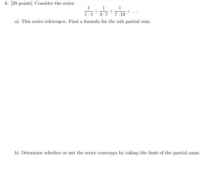 Solved 6. [20 points] Consider the series 1⋅41+4⋅71+7⋅101+… | Chegg.com