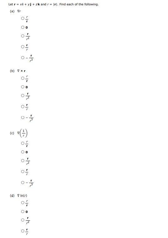 Solved Let r=xi+yj+zk and r=∣r∣. Find each of the following. | Chegg.com