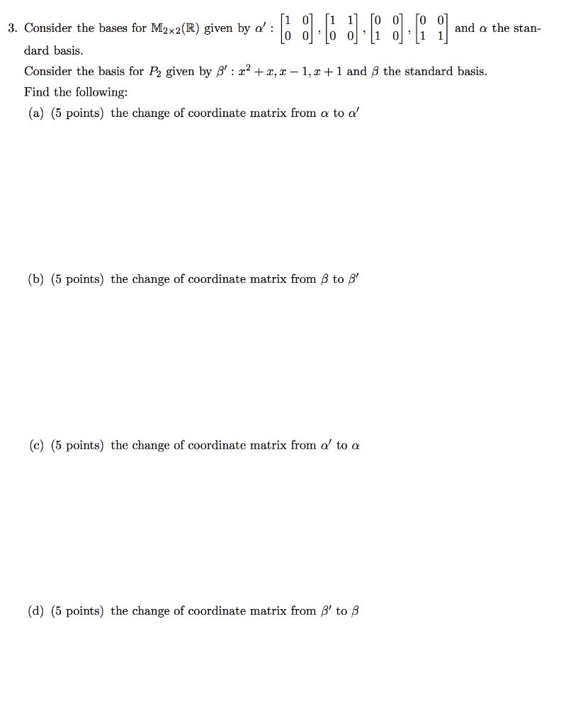 Solved []:6 :] [] [11] 3. Consider the bases for M2x2(R) | Chegg.com