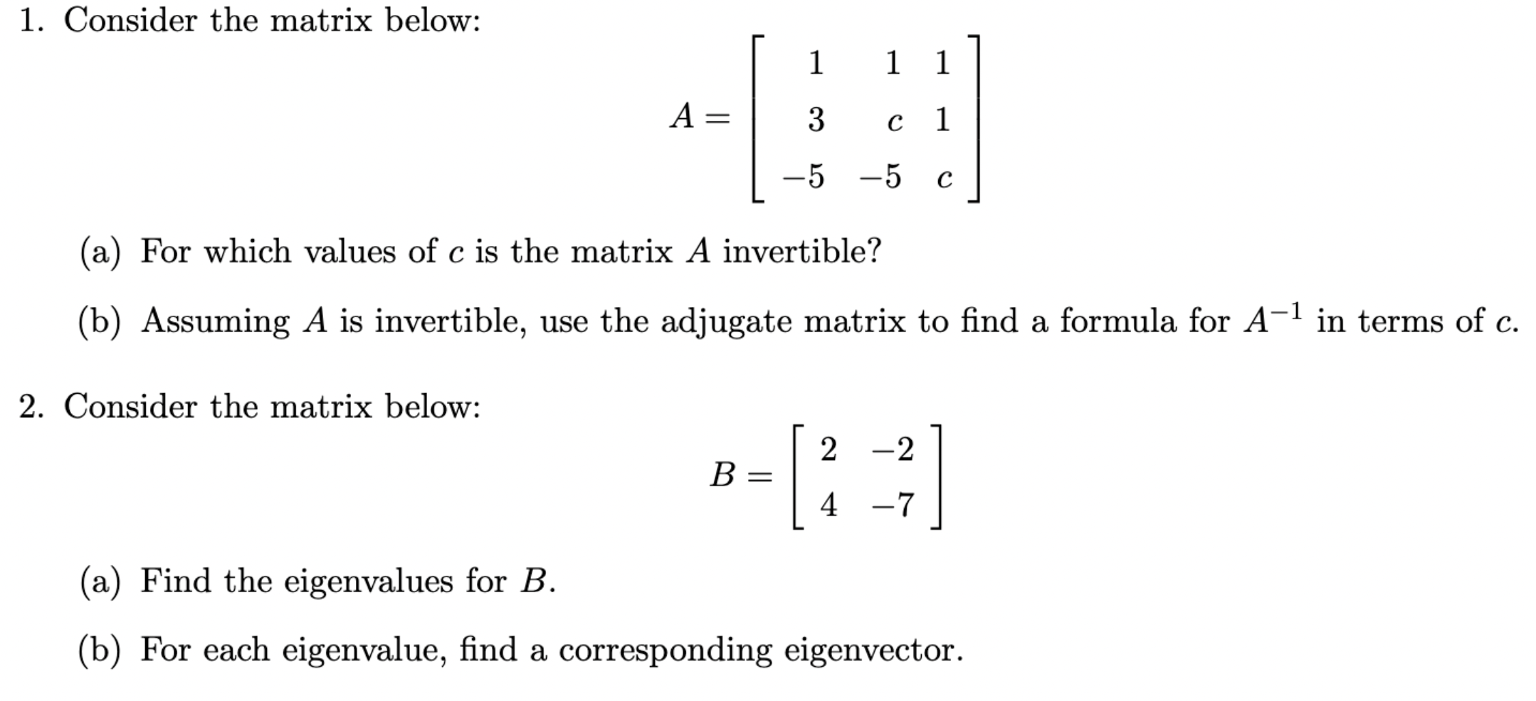 Solved 1. Consider the matrix below: A=⎣⎡13−51c−511c⎦⎤ (a) | Chegg.com
