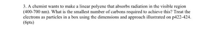 Solved 3. A chemist wants to make a linear polyene that | Chegg.com