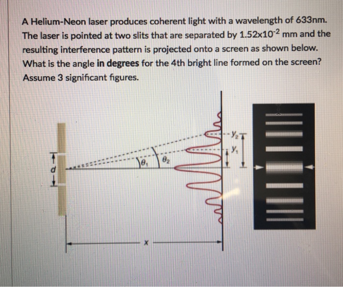 Solved A Helium-Neon laser produces coherent light with a | Chegg.com