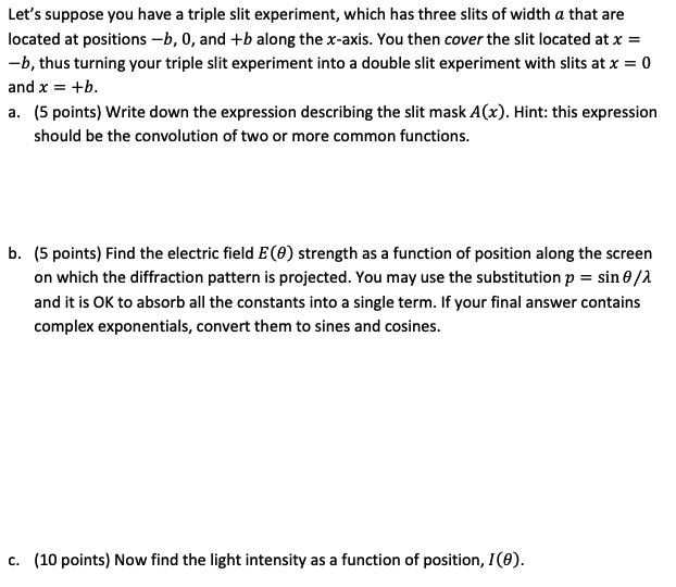 Solved Let's suppose you have a triple slit experiment, | Chegg.com