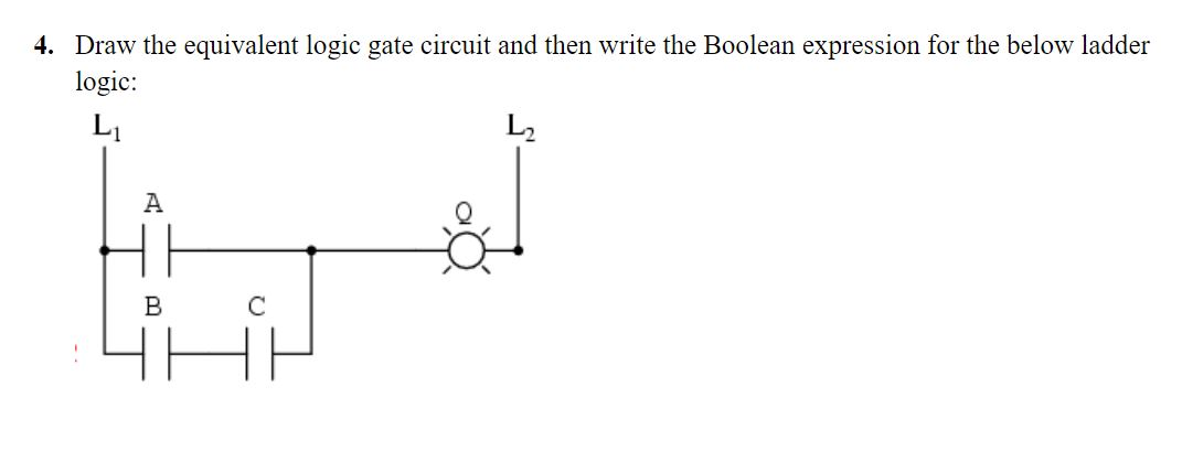 Solved 4. Draw the equivalent logic gate circuit and then | Chegg.com
