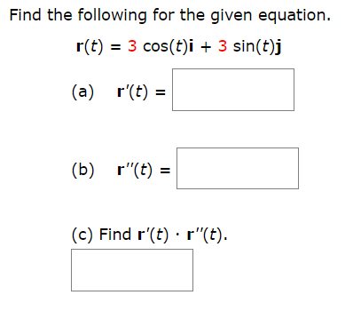 Solved Find the following for the given equation. r(t) 3 | Chegg.com
