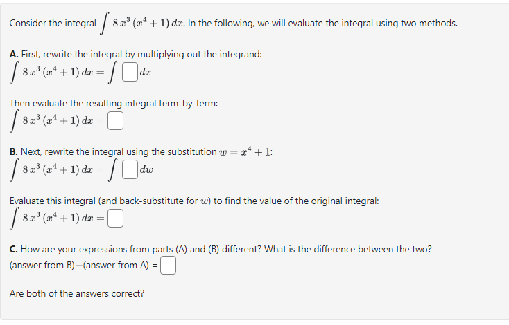 Solved Consider the integral ∫8x3(x4+1)dx. In the following, | Chegg.com