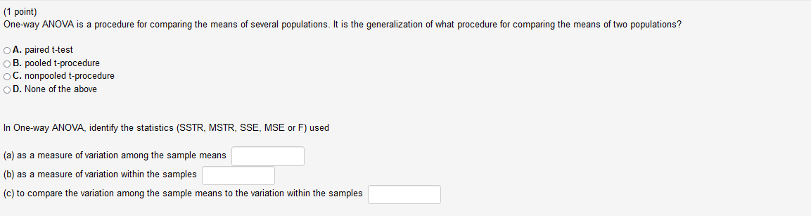 Solved (1 point) One-way ANOVA is a procedure for comparing | Chegg.com