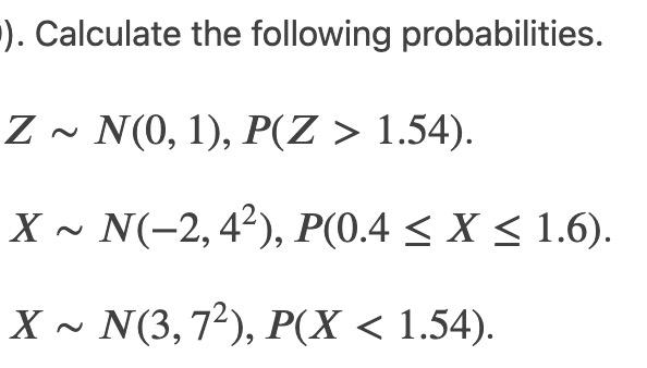 Solved ). Calculate the following probabilities. Z ~ N(0,1), | Chegg.com