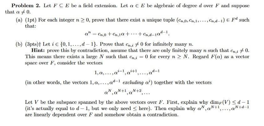 Problem 2. Let F⊆E be a field extension. Let α∈E be | Chegg.com