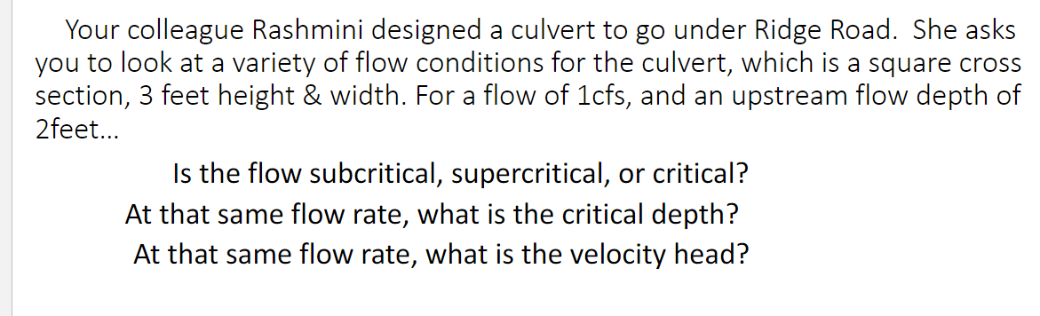 Solved Your colleague Rashmini designed a culvert to go | Chegg.com