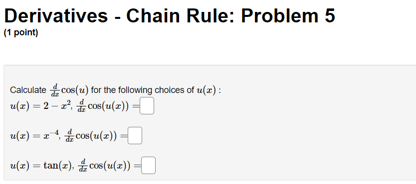 Solved Derivatives - Chain Rule: Problem 5 (1 point) | Chegg.com
