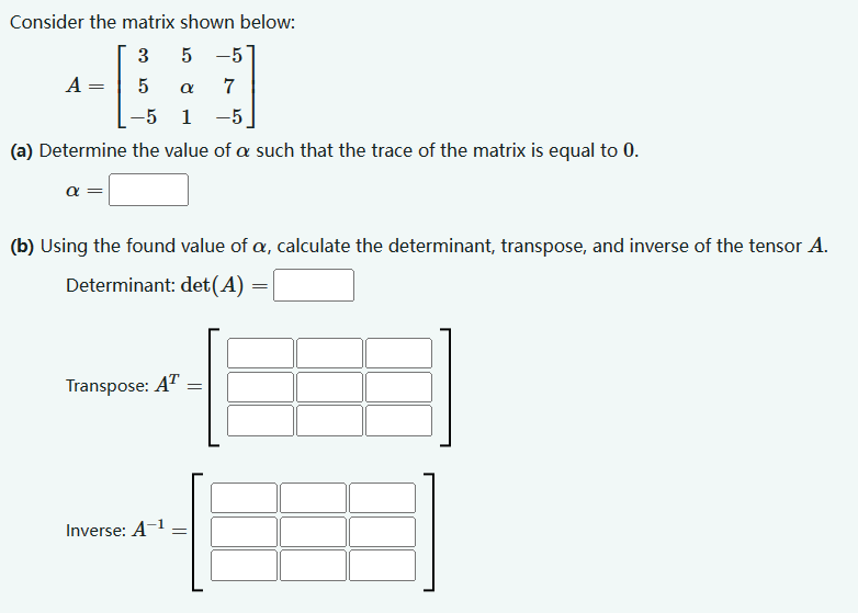 Solved Consider the matrix shown below: A=⎣⎡35−55α1−57−5⎦⎤ | Chegg.com
