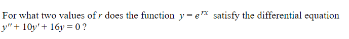 Solved For what two values of r does the function y=erx | Chegg.com
