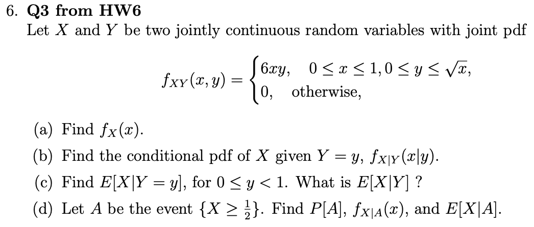 Solved Q3 from HW6 Let X and Y be two jointly continuous | Chegg.com