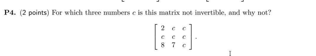 Solved P4. (2 points) For which three numbers c is this | Chegg.com