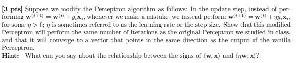 Solved [3 Pts] Suppose We Modify The Perceptron Algorithm As