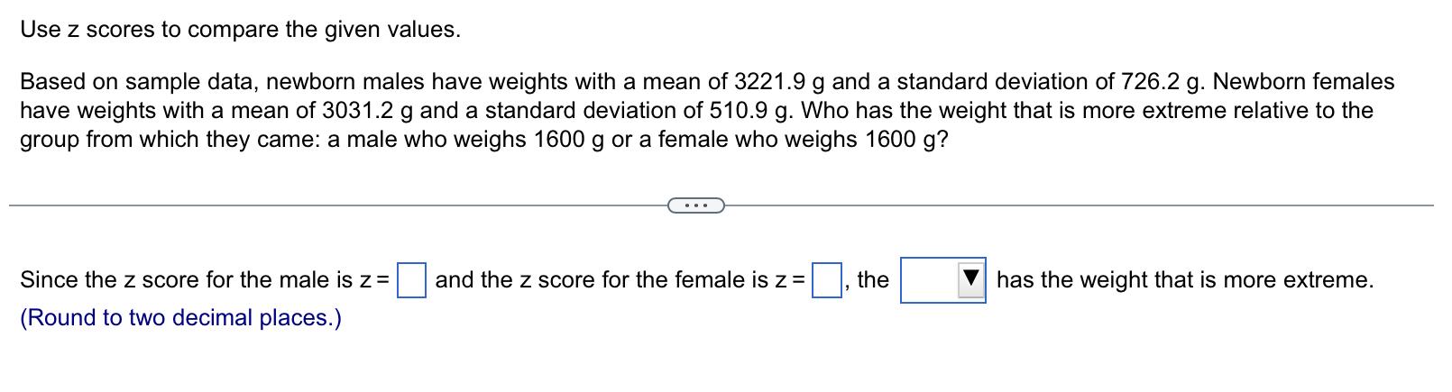 Solved Use z scores to compare the given values. Based on | Chegg.com