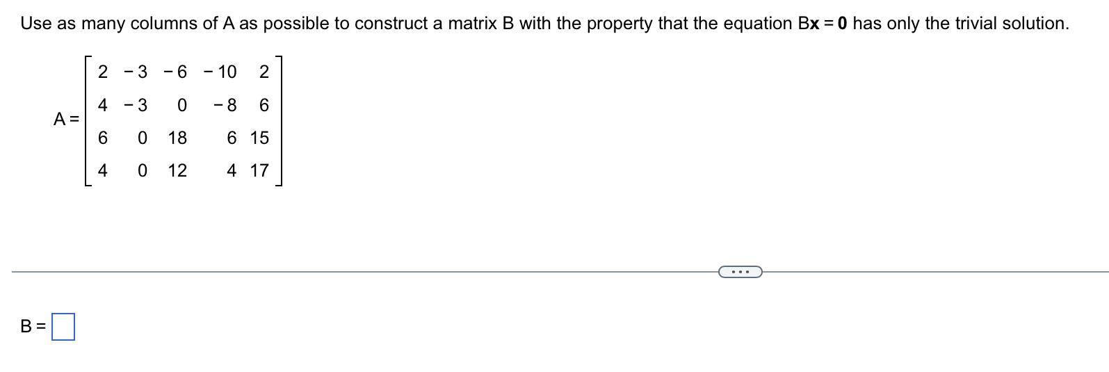 Solved Use as many columns of A as possible to construct a | Chegg.com