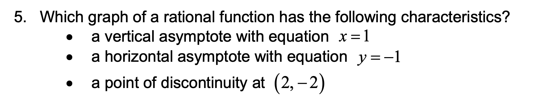 Solved 5. Which graph of a rational function has the | Chegg.com