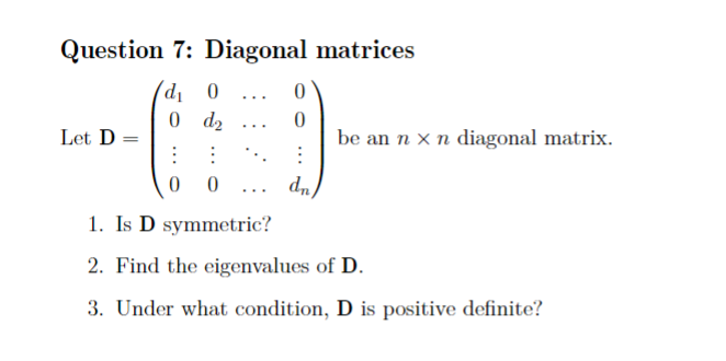 Solved Question 7: Diagonal matrices Let | Chegg.com